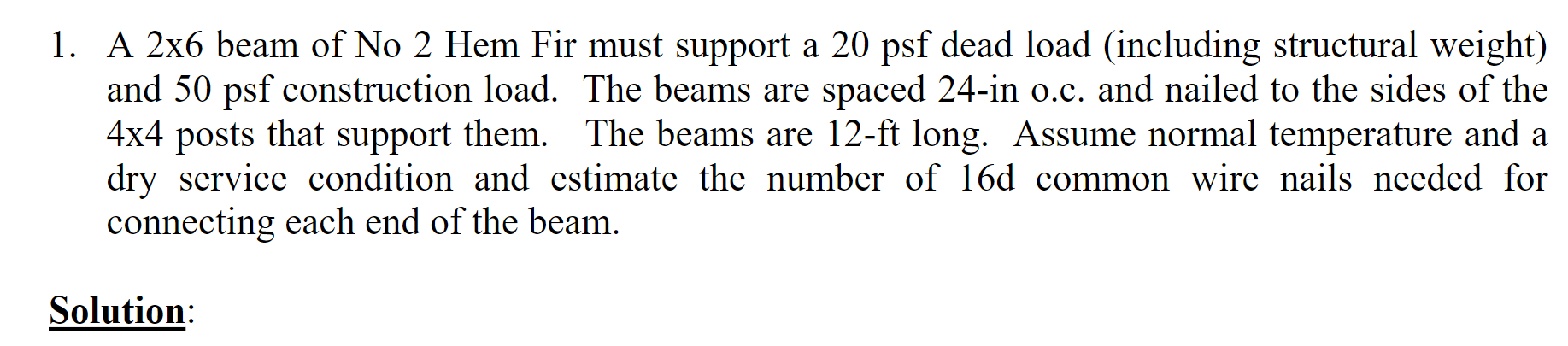 [Solved]: 1. A ( 2 times 6 ) beam of No 2 Hem Fir must