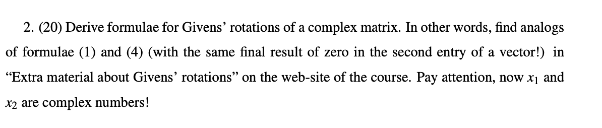 2. (20) Derive formulae for Givens' rotations of a | Chegg.com
