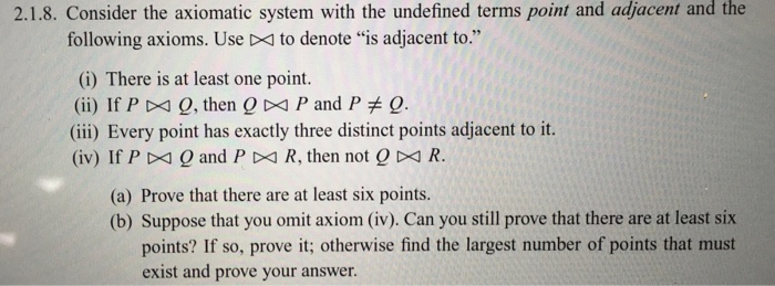 Solved 2.1.8. Consider the axiomatic system with the | Chegg.com