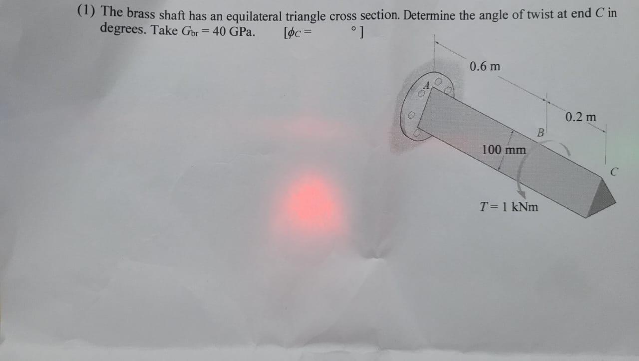 Solved (1) The brass shaft has an equilateral triangle cross | Chegg.com