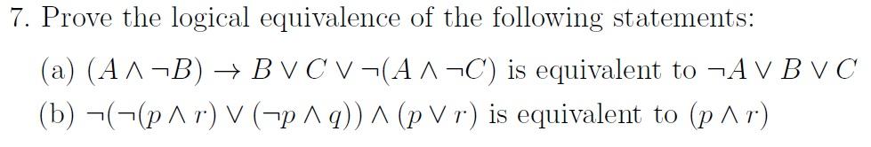 Solved 7. Prove the logical equivalence of the following | Chegg.com