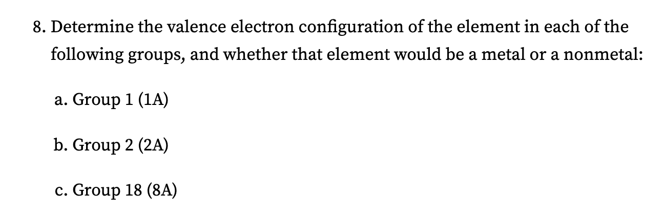 Solved 8 Determine The Valence Electron Configuration Of