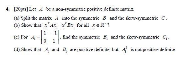 Solved 4. [20pts] Let A be a non-symmetric positive definite | Chegg.com