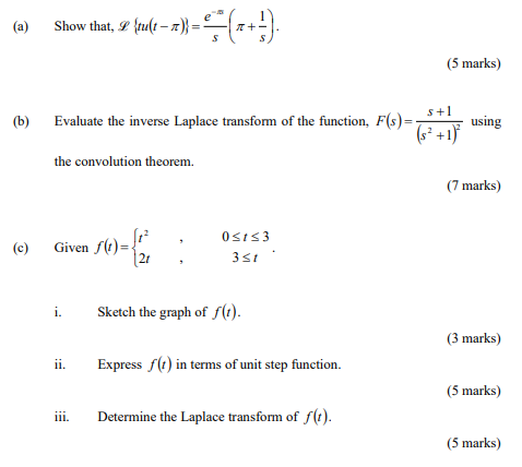 Solved (a) Show that, L {tuſt – 7 )} =- -- *(++) (5 marks) 6 | Chegg.com