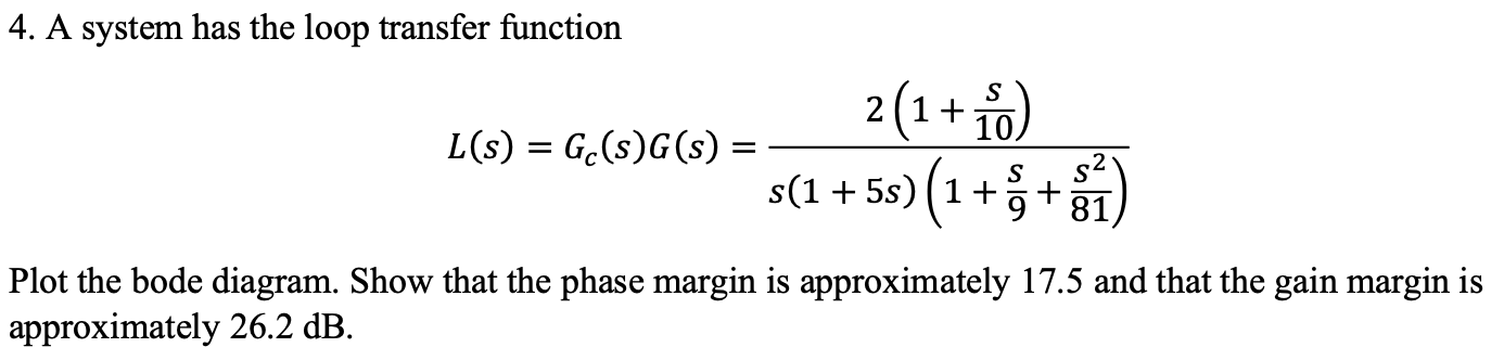 Solved 4. A system has the loop transfer function S + = L(S) | Chegg.com