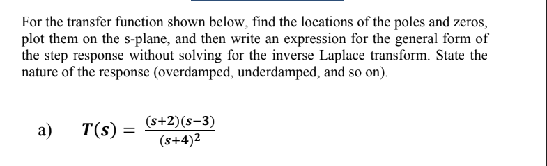 Solved For the transfer function shown below, find the | Chegg.com
