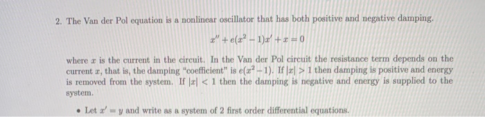 Solved 2. The Van der Pol equation is a nonlinear oscillator | Chegg.com