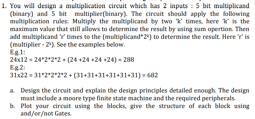 Solved 1. You will design a multiplication circuit which has | Chegg.com