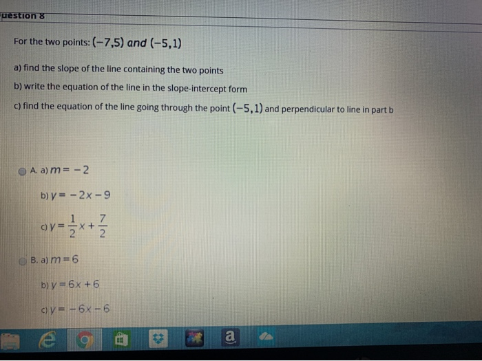 Solved uestion & For the two points: (-7,5) and (-5,1) a) | Chegg.com Solved uestion & For the two points: (-7,5) and (-5,1) a) | Chegg.com