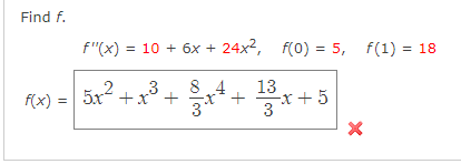 Solved Find f. F"(x) = 10 + 6x + 24x2, FO) = 5, f(1) = 18 3 | Chegg.com