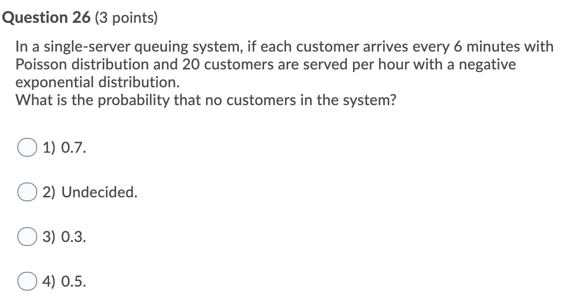 Solved Question 26 3 Points In A Single Server Queuing 