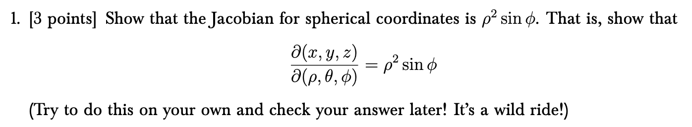 Solved 1. [3 points] Show that the Jacobian for spherical | Chegg.com