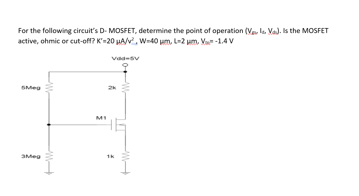 Solved For the following circuit's D- MOSFET, determine the | Chegg.com