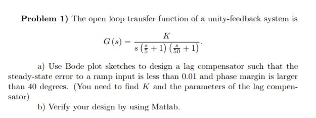 Solved Problem 1) The open loop transfer function of a | Chegg.com