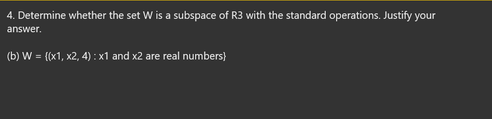 Solved 4. Determine whether the set W is a subspace of R3 | Chegg.com