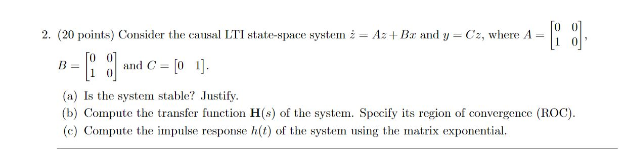 Solved 2. (20 points) Consider the causal LTI state-space | Chegg.com