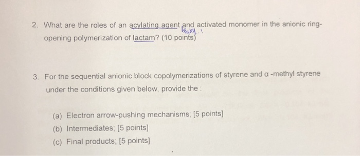 Solved acylating agent and activated monomer in the anionic | Chegg.com