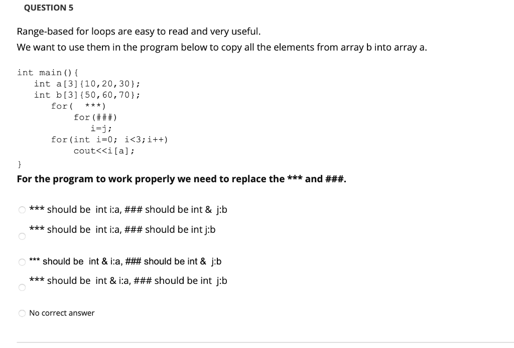 Solved QUESTION 5 Range-based for loops are easy to read and | Chegg.com