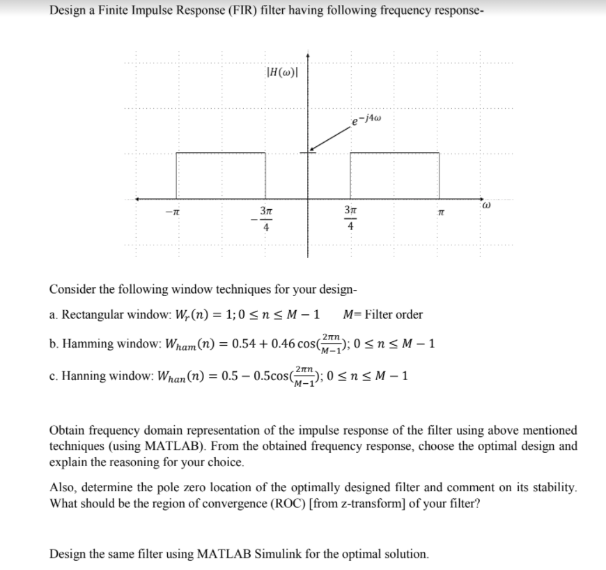 Solved Design a Finite Impulse Response (FIR) filter having | Chegg.com