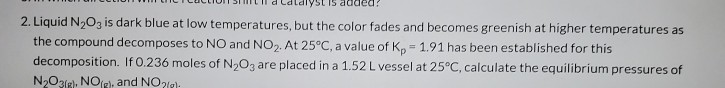 Solved 2. Liquid N2O3 is dark blue at low temperatures, but | Chegg.com
