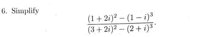 Solved Simplify (1 + 2i)^2 - (1 - i)^3/(3 + 2i)^2 - (2 + | Chegg.com