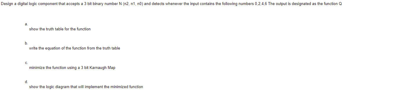 Solved Design a digital logic component that accepts a 3 bit | Chegg.com