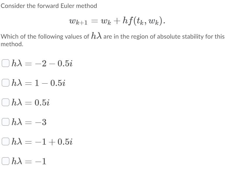 Solved Consider the forward Euler method Wk+1 = wk+hf(tk, | Chegg.com