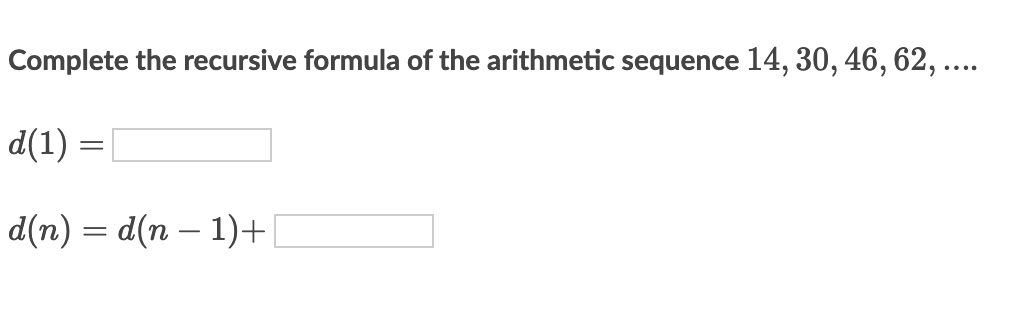Solved Complete the recursive formula of the arithmetic | Chegg.com