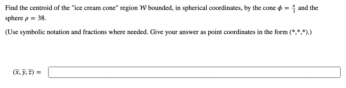 Solved Find the centroid of the "ice cream cone" region W | Chegg.com