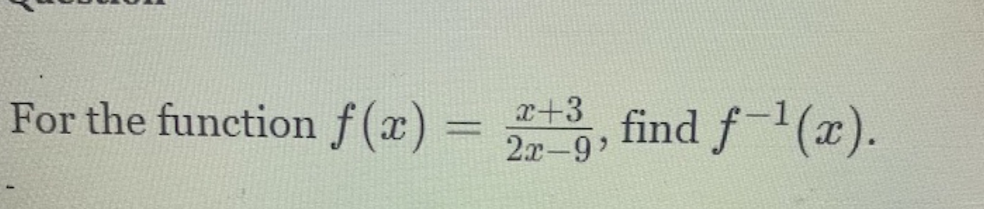 Solved For the function f(x)=x+32x-9, ﻿find f-1(x). | Chegg.com