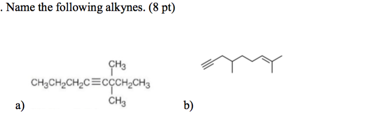 Solved . Name the following alkynes. (8 pt) CH3 | Chegg.com