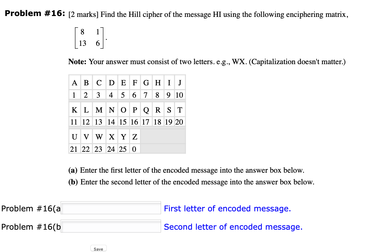 Solved Problem #16: [2 marks] Find the Hill cipher of the | Chegg.com