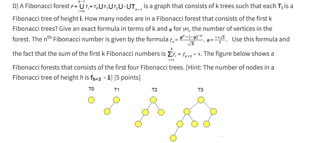 Solved D) A Fibonacci forest F=⋃i=0k−1Ti=T0∪T1∪T2∪…∪Tk−1 is | Chegg.com