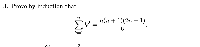 Solved 3. Prove by induction that п n(n + 1)(2n +1) k" 6 k=1 | Chegg.com