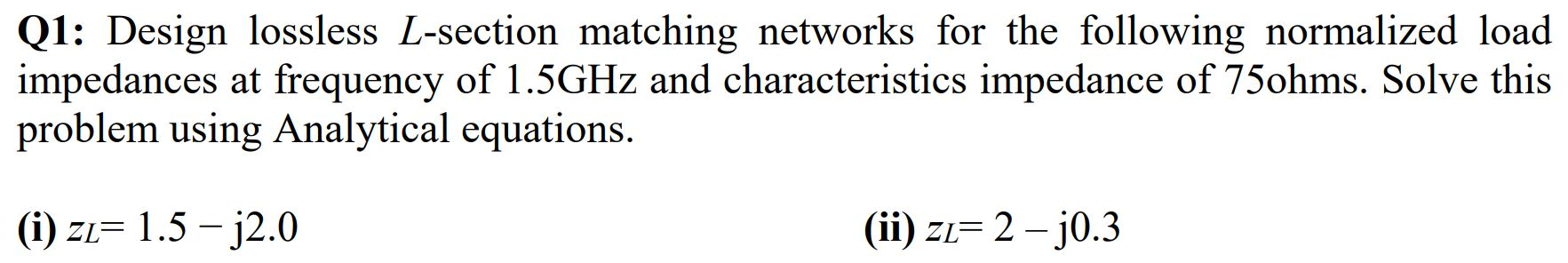 Q1: Design lossless L-section matching networks for | Chegg.com