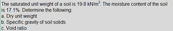 Solved The saturated unit weight of a soil is 19.8kN/m3. The | Chegg.com