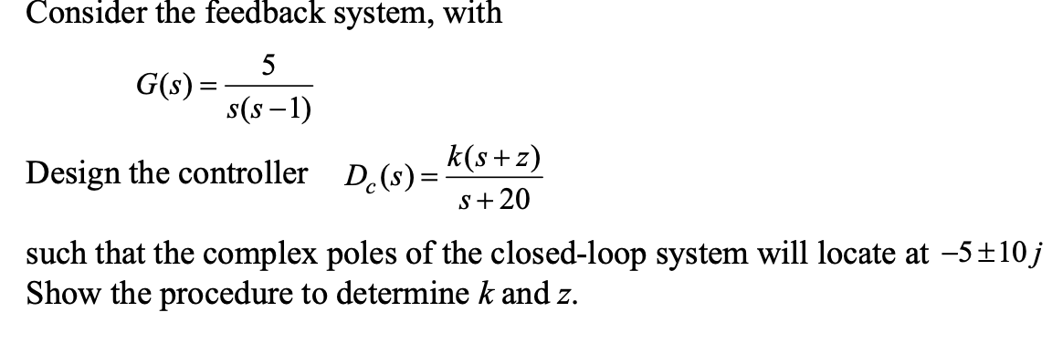 Solved Consider the feedback system, with G(s)=s(s−1)5 | Chegg.com
