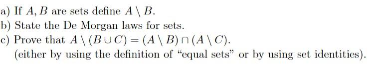 Solved a) If A,B are sets define A\B ) State the De Morgan | Chegg.com