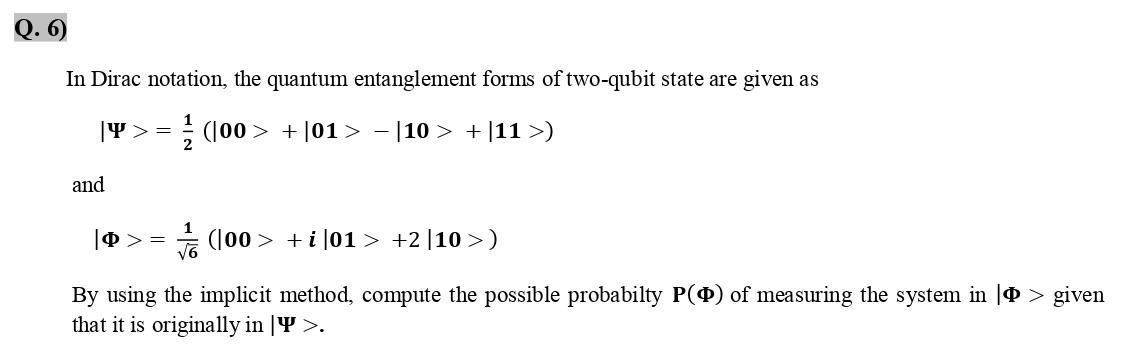 Solved Q. 6) In Dirac notation, the quantum entanglement | Chegg.com