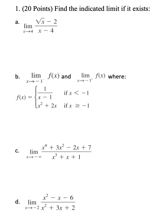 Solved 1. (20 Points) Find the indicated limit if it exists: | Chegg.com