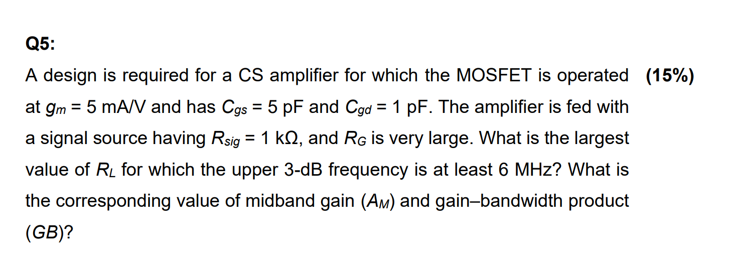 Solved Q5:A design is required for a CS amplifier for which | Chegg.com