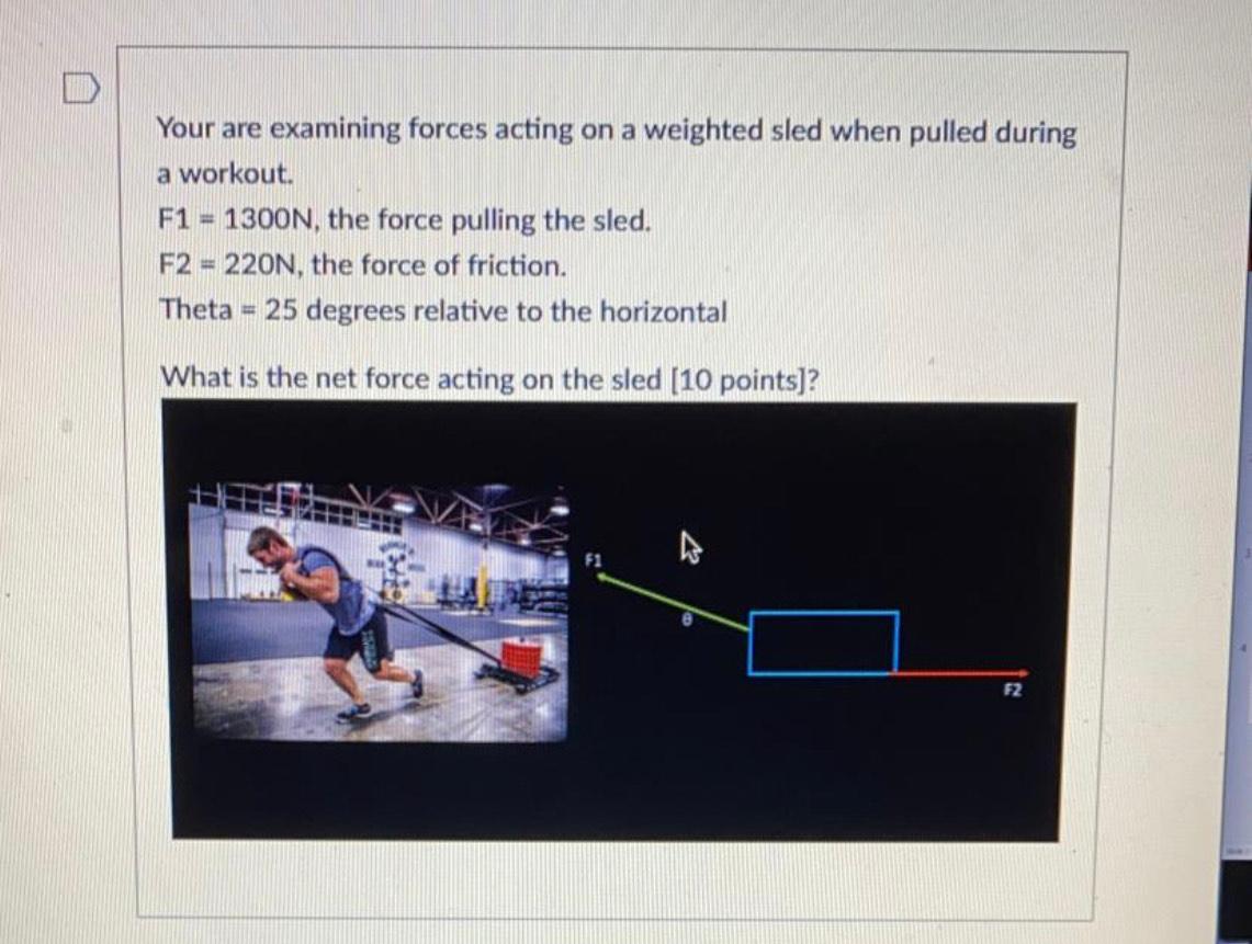 Solved Your are examining forces acting on a weighted sled | Chegg.com