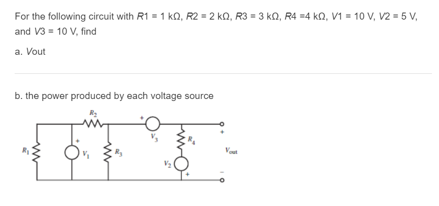 Solved 10 V, V2 = 5 V, 1 kQ, R2 = 2 k0, R3 3 kQ, R4 -4 kQ, | Chegg.com