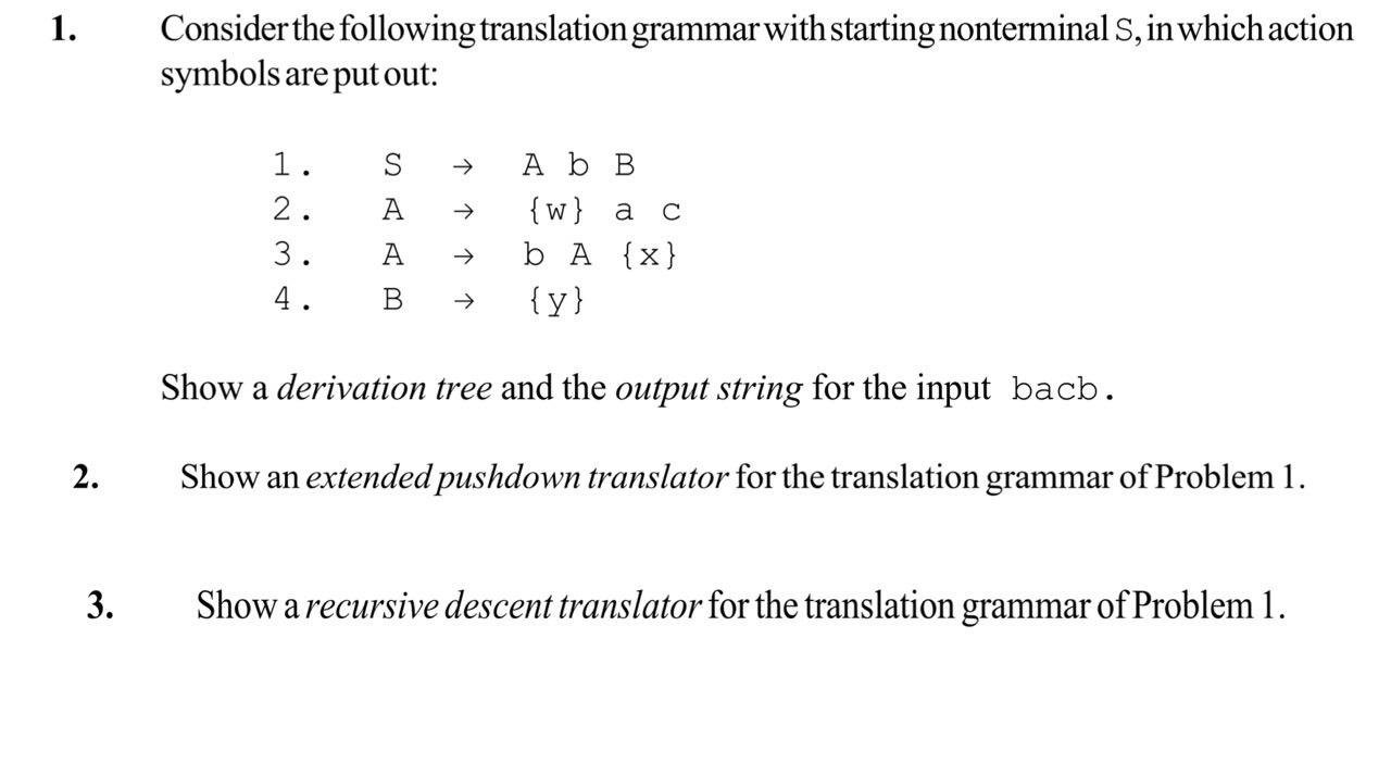 Solved 1. Consider the following translation grammar with | Chegg.com