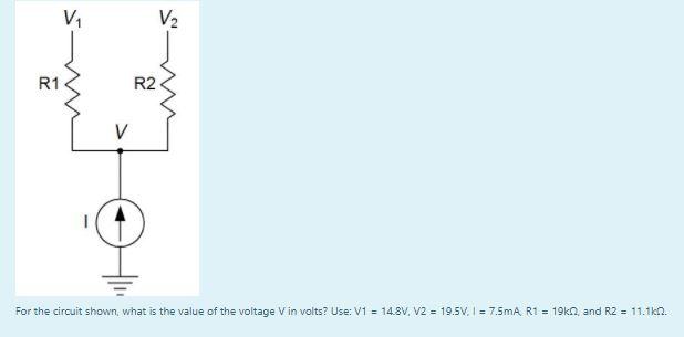 Solved V1 V2 R1 w R2 For the circuit shown what is the value | Chegg.com