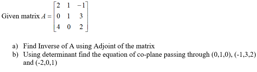 Solved [2 1 -17 Given matrix A = 0 1 3 14 0 2 a) Find | Chegg.com