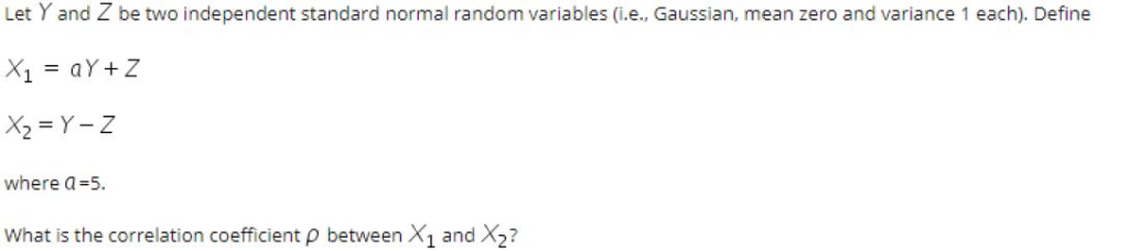 Solved Let Y and Z be two independent standard normal random | Chegg.com