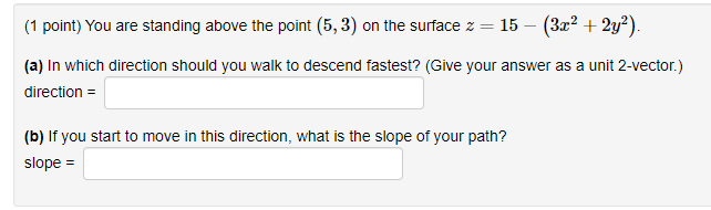 Solved (1 point) You are standing above the point (5,3) on | Chegg.com