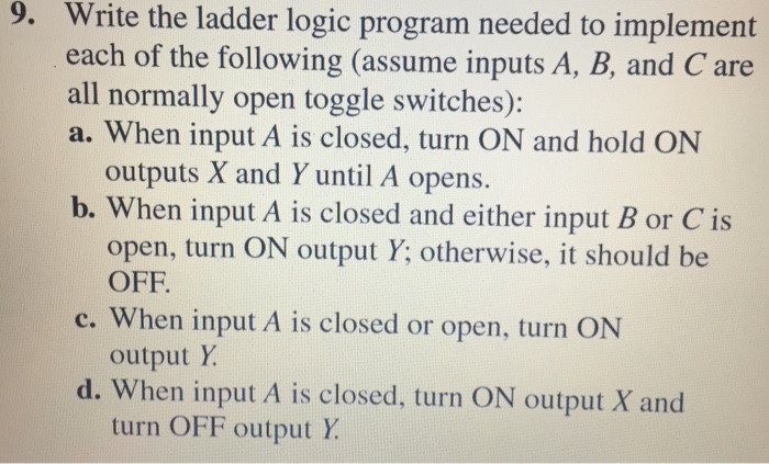 Solved 9. Write the ladder logic program needed to implement | Chegg.com