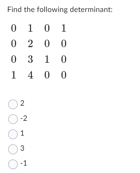 Solved Find the following determinant: 2 −2 1 3 −1 | Chegg.com